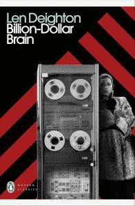 Billion-Dollar Brain: A Cold War Thriller by Len Deighton